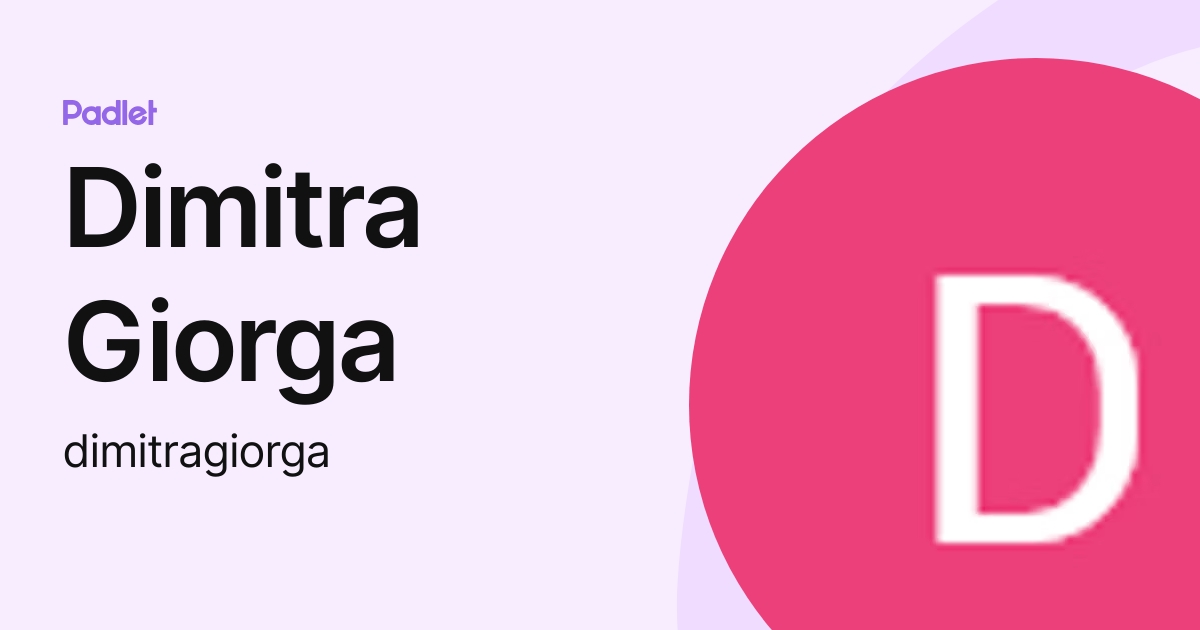 Dimitra Giorga (dimitragiorga) profile | Padlet
