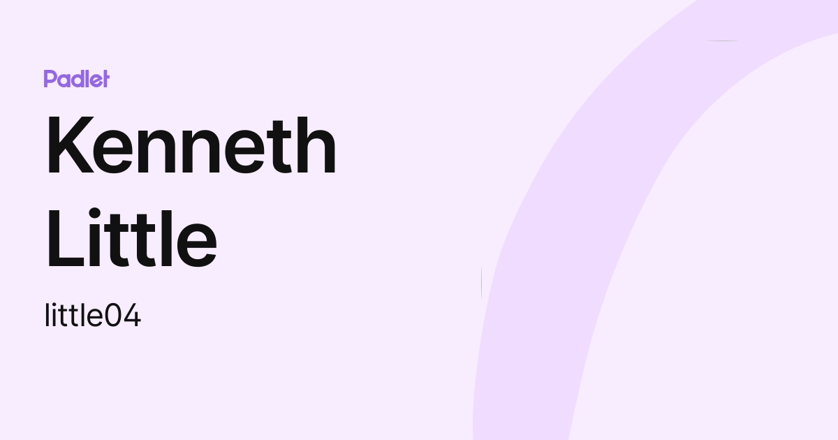 Kenneth Little (little04) profile | Padlet