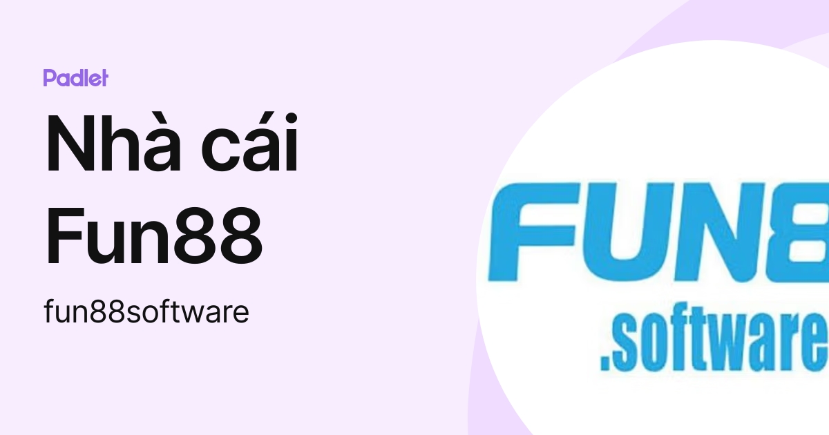 Nhà cái Fun88 (fun88software) profile | Padlet