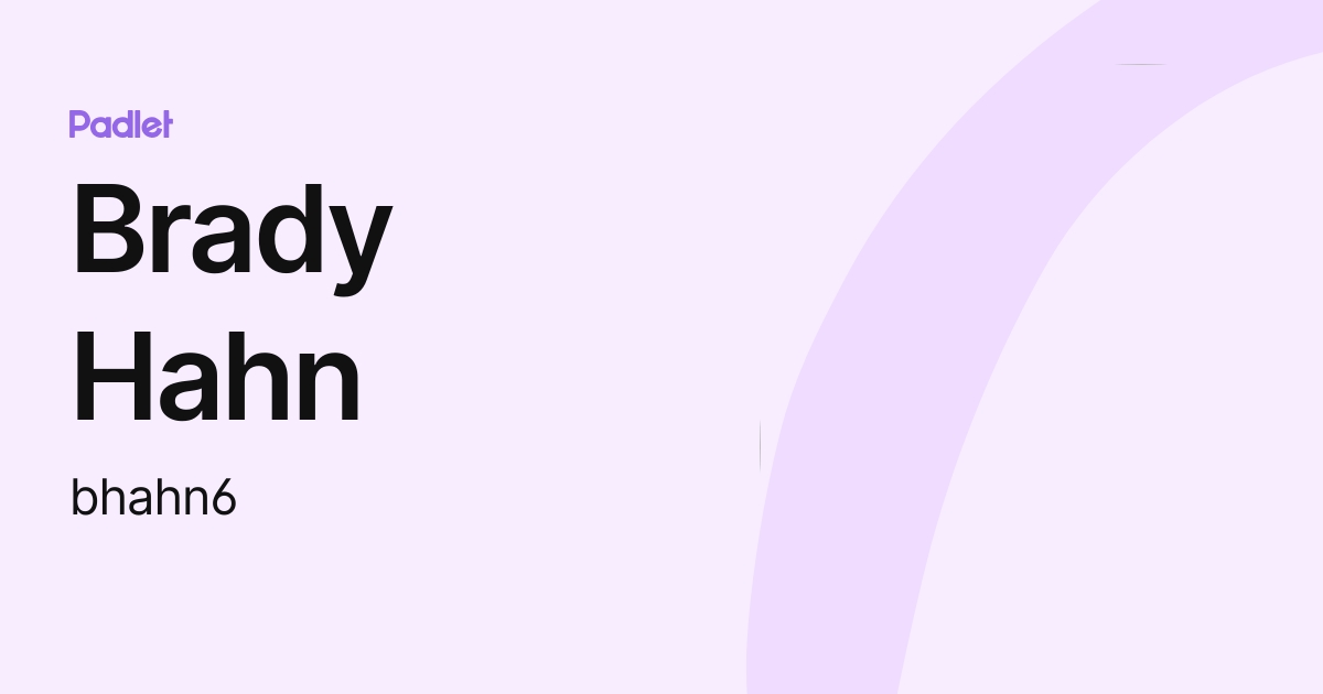 Brady Hahn (bhahn6) profile | Padlet