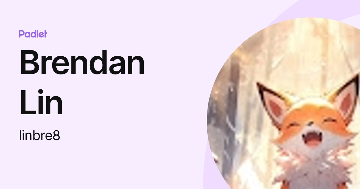 Brendan Lin (linbre8) profile | Padlet