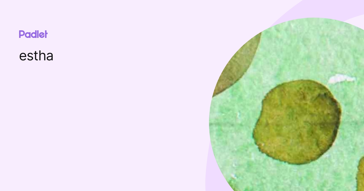 estha profile | Padlet