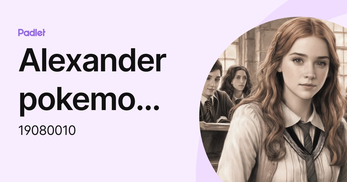 Alexander pokemon lover (19080010) profile | Padlet