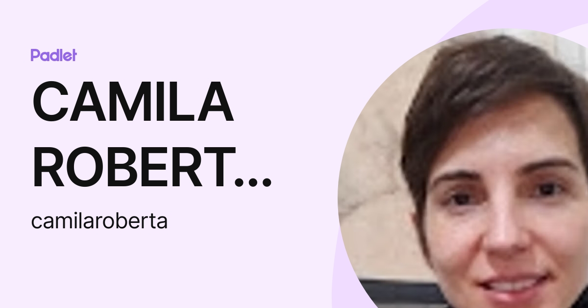 CAMILA ROBERTA DE TOLEDO SILVA (camilaroberta) profile | Padlet