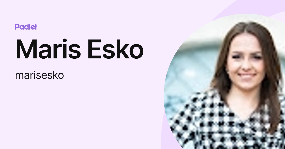 Maris Esko (marisesko) profile | Padlet