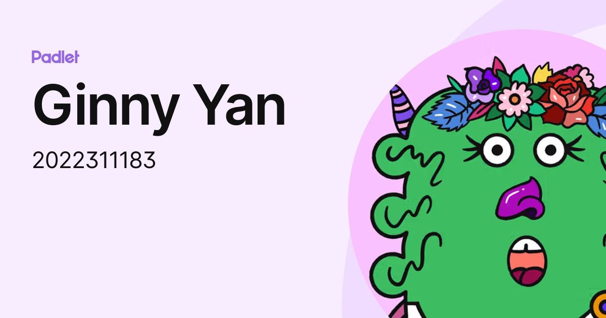 Ginny Yan (2022311183) profile | Padlet