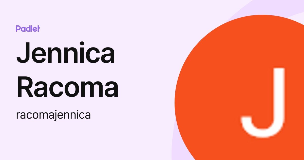 Jennica Racoma (racomajennica) profile | Padlet