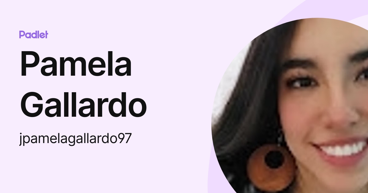 Pamela Gallardo (jpamelagallardo97) profile | Padlet