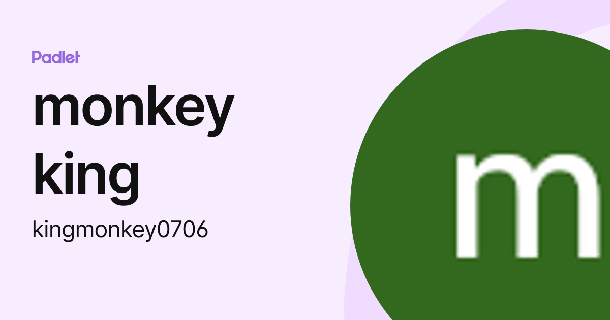 monkey king (kingmonkey0706) profile | Padlet