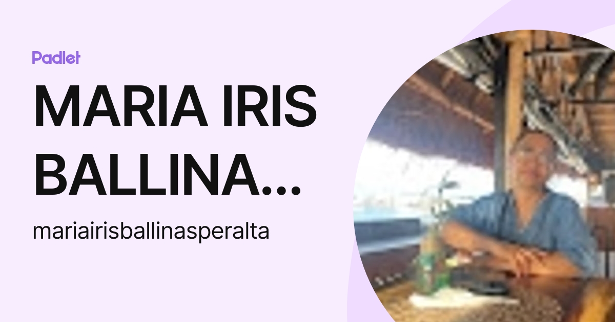 MARIA IRIS BALLINAS PERALTA (mariairisballinasperalta) profile | Padlet