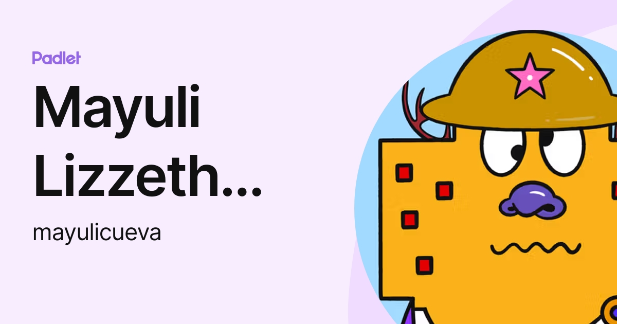 Mayuli Lizzeth Cueva Castillo (mayulicueva) profile | Padlet