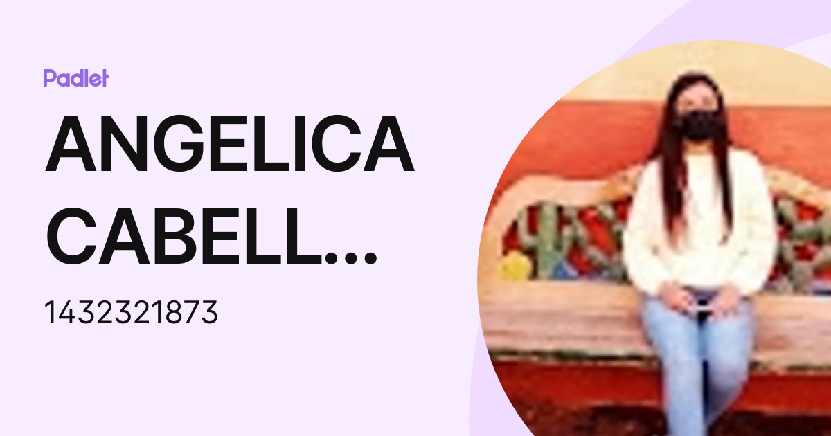 ANGELICA CABELLO CUELLAR (1432321873) profile | Padlet