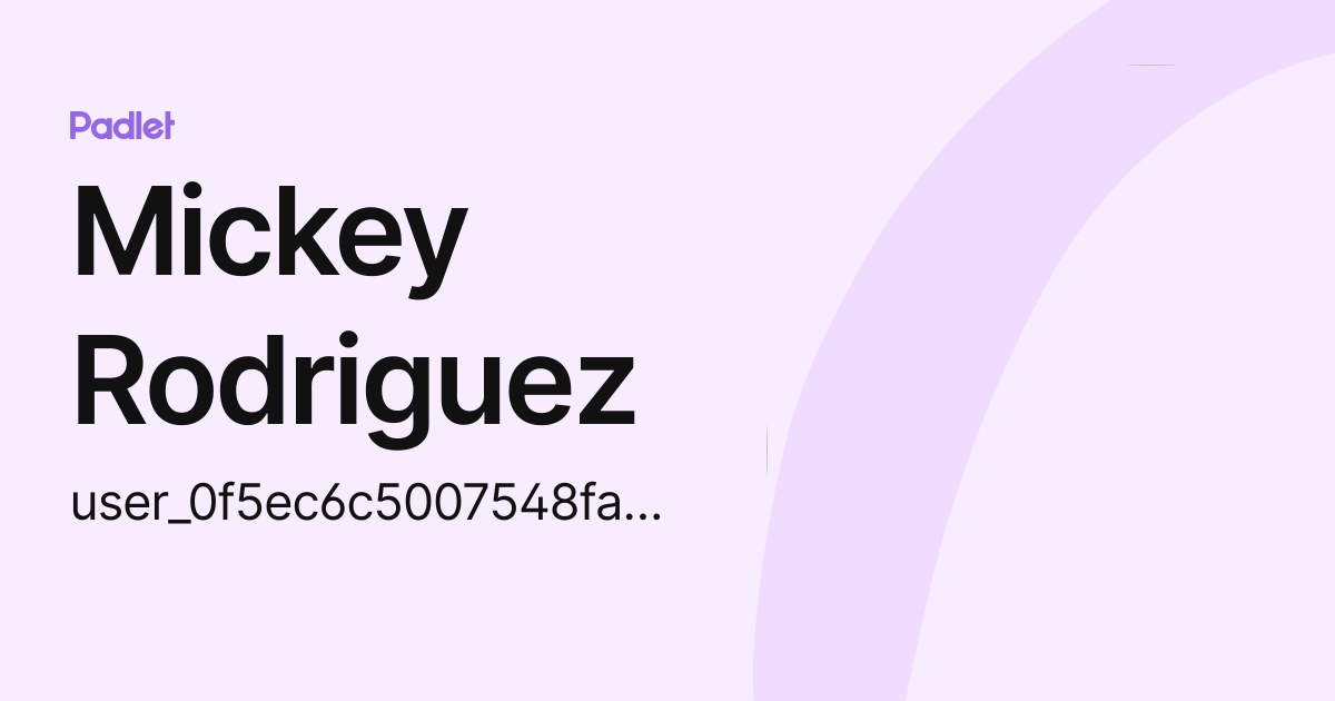 Mickey Rodriguez (mickeyarodriguez) profile | Padlet