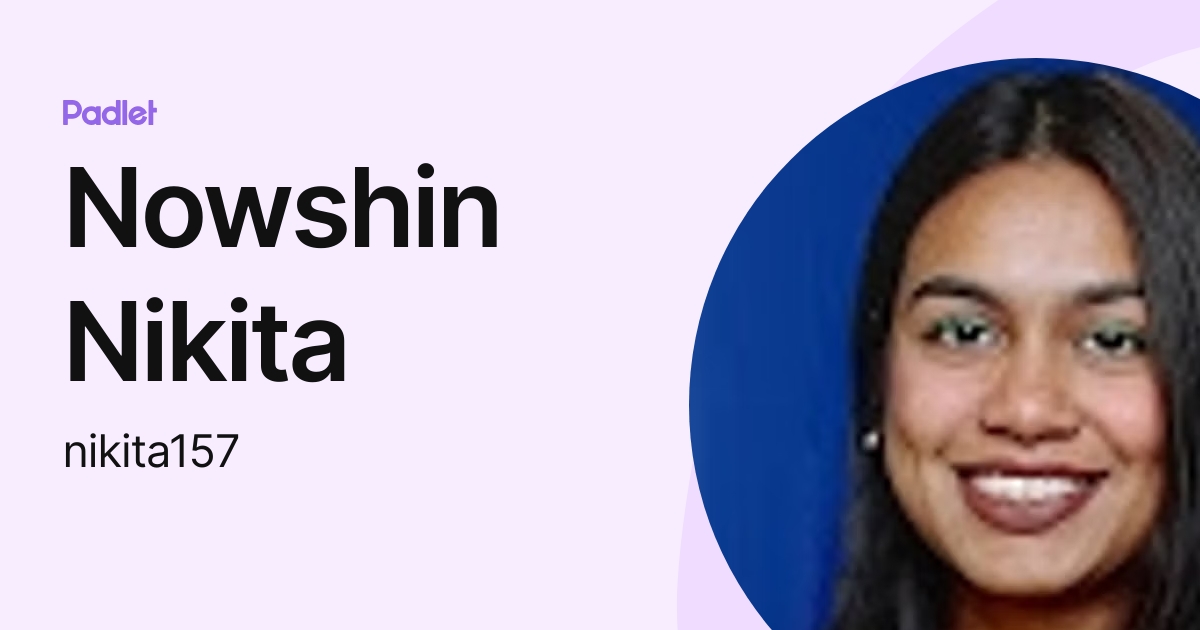 Nowshin Nikita (nikita157) profile | Padlet