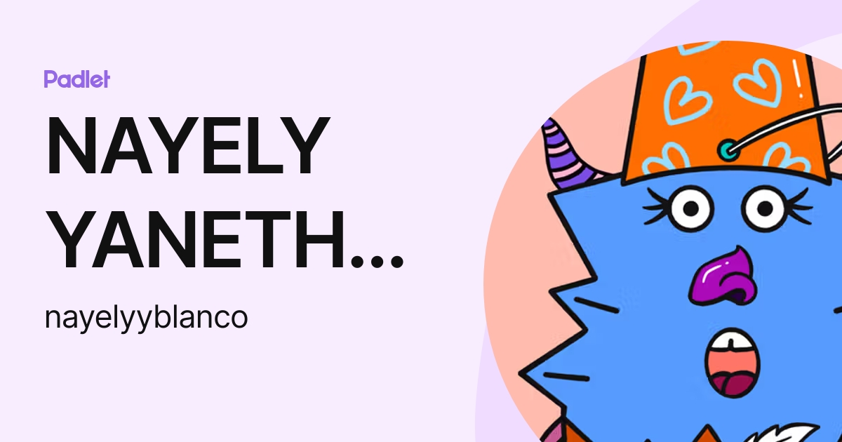 NAYELY YANETH BLANCO MARTINEZ (nayelyyblanco) profile | Padlet