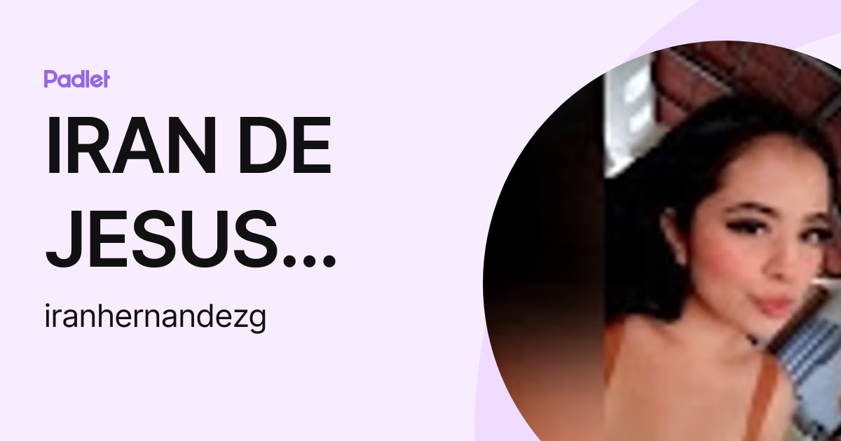 IRAN DE JESUS HERNANDEZ GUZMAN (iranhernandezg) profile | Padlet