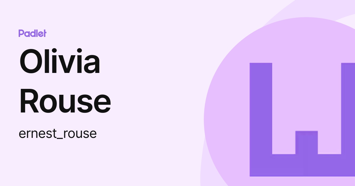 Olivia Rouse (ernest_rouse) profile | Padlet