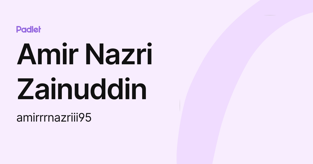 Amir Nazri Zainuddin (amirrrnazriii95) profile | Padlet