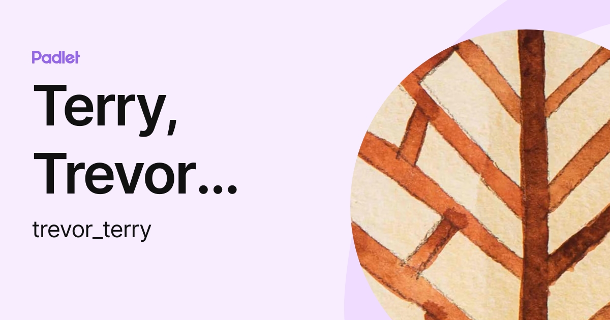 Terry, Trevor (ASD-E) (trevor_terry) profile | Padlet