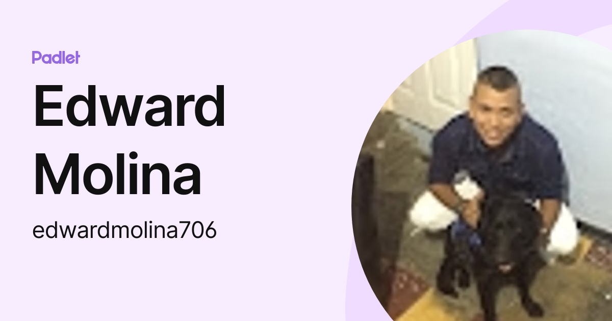 Edward Molina (edwardmolina706) profile | Padlet