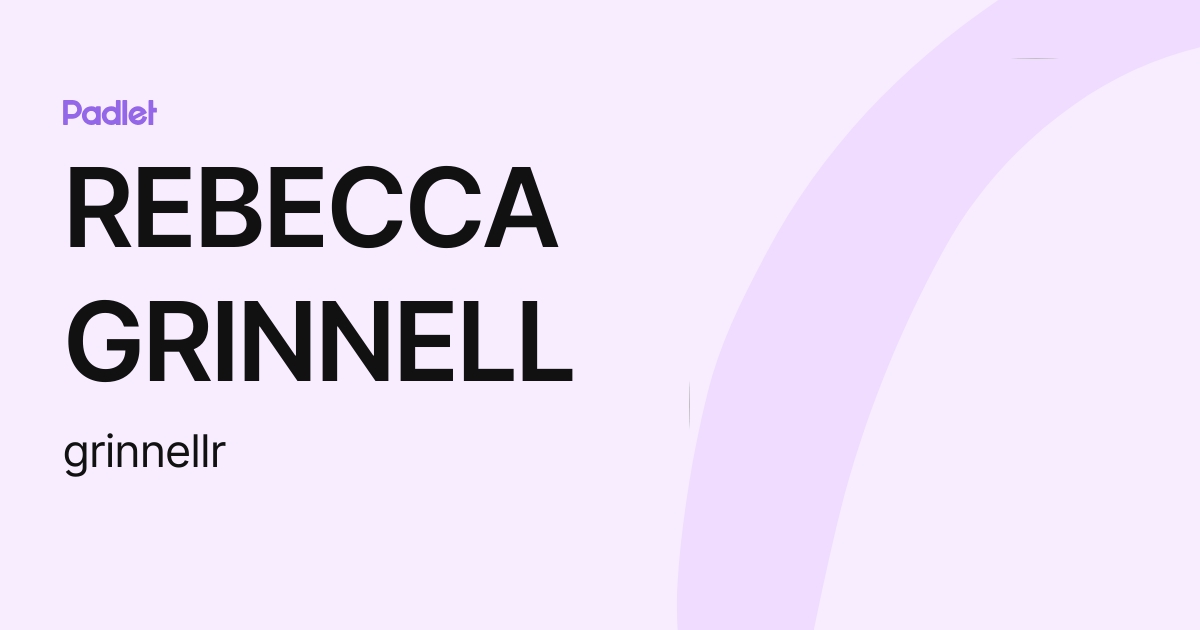 REBECCA GRINNELL (grinnellr) profile | Padlet