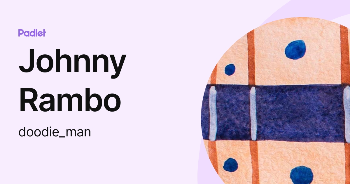 Johnny Rambo (doodie_man) profile | Padlet