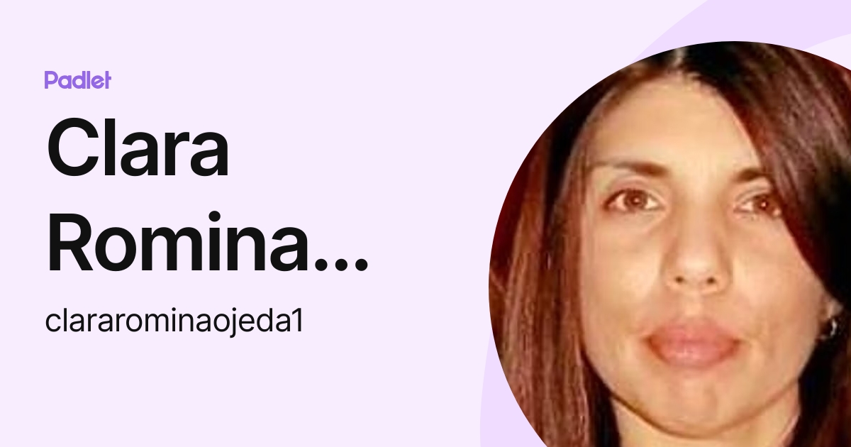Clara Romina Ojeda (clararominaojeda1) profile | Padlet
