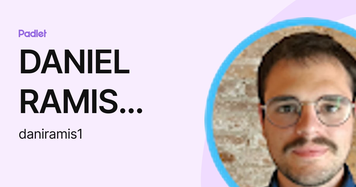DANIEL RAMIS CASTELLTORT (daniramis1) profile | Padlet