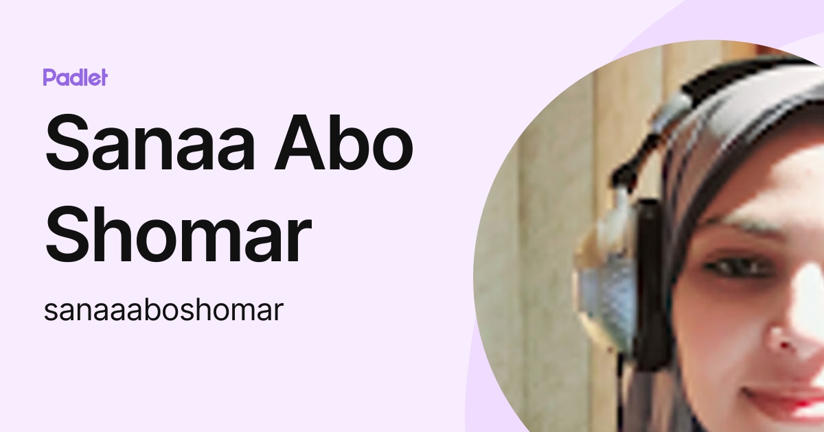 Sanaa Abo Shomar (sanaaaboshomar) profile | Padlet