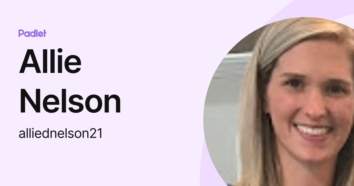 Allie Nelson (alliednelson21) profile | Padlet