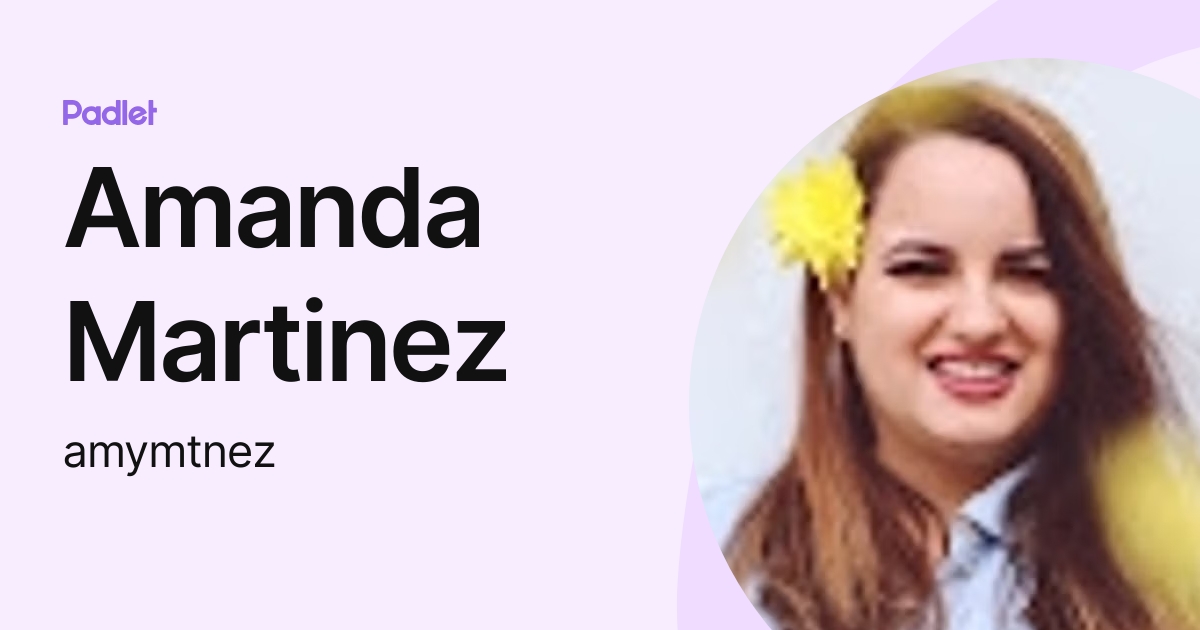Amanda Martinez (amymtnez) profile | Padlet