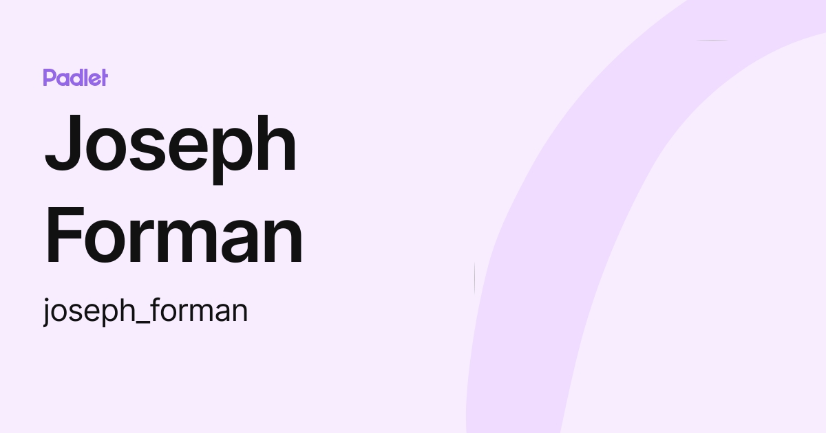 Joseph Forman (joseph_forman) profile | Padlet