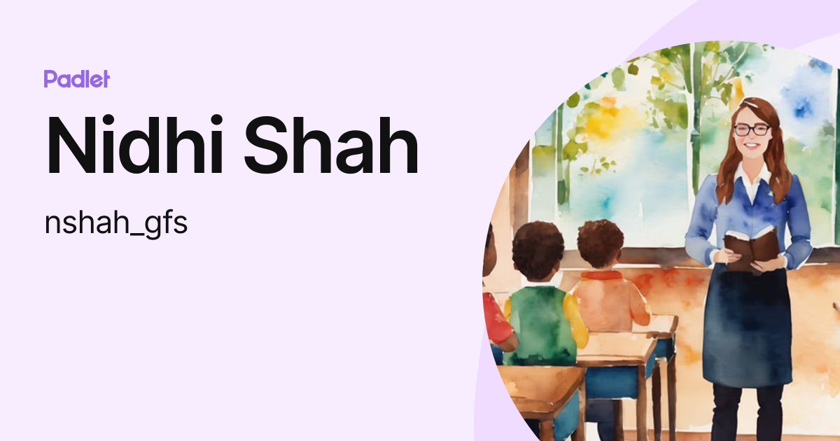 Nidhi Shah (nshah_gfs) profile | Padlet