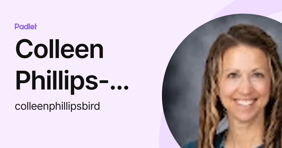 Colleen Phillips-Birdsong (colleenphillipsbird) profile | Padlet