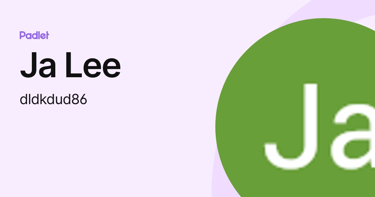 Ja Lee (dldkdud86) profile | Padlet