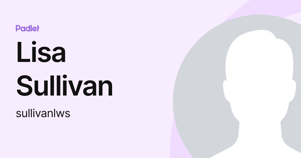 Lisa Sullivan (sullivanlws) profile | Padlet