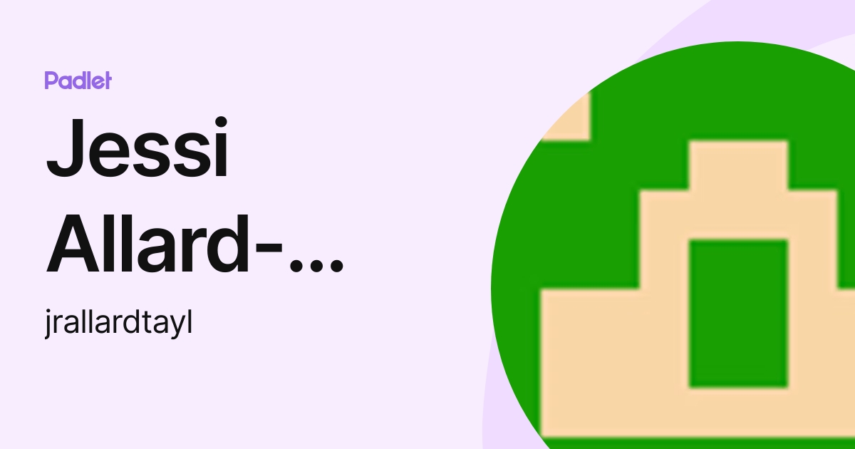 Jessi Allard-Taylor (jrallardtayl) profile | Padlet