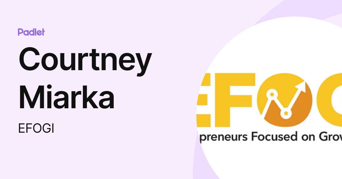 Courtney Miarka (EFOGI) profile | Padlet
