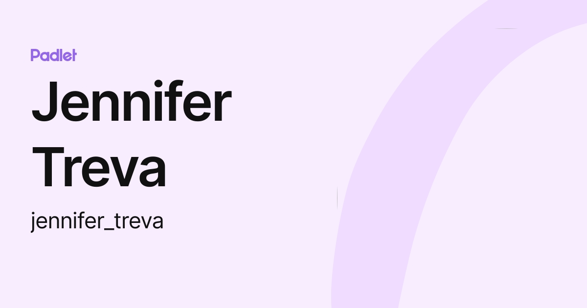 Jennifer Treva (jennifer_treva) profile | Padlet