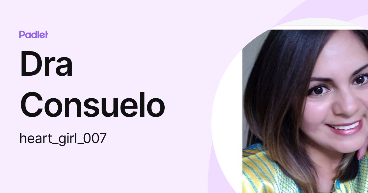 Dra Consuelo (heart_girl_007) profile | Padlet