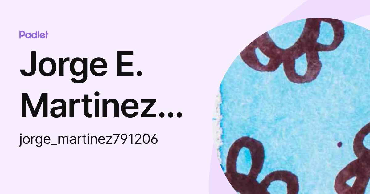 Jorge E. Martinez B. (jorge_martinez791206) profile | Padlet
