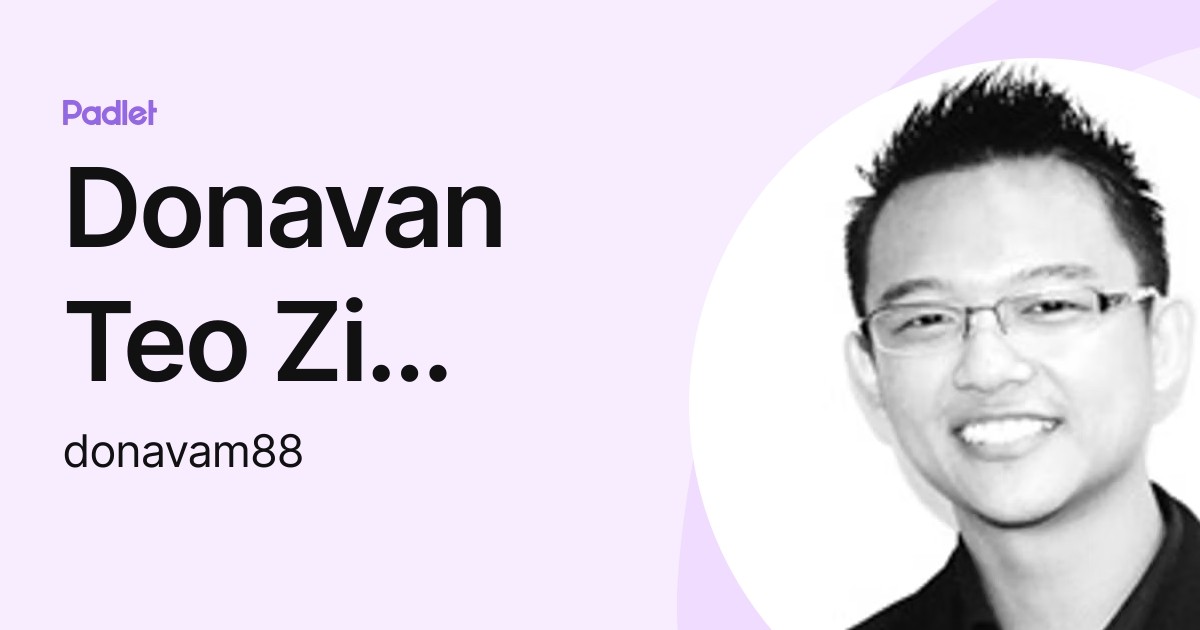 Donavan Teo Zi Rong (donavam88) profile | Padlet