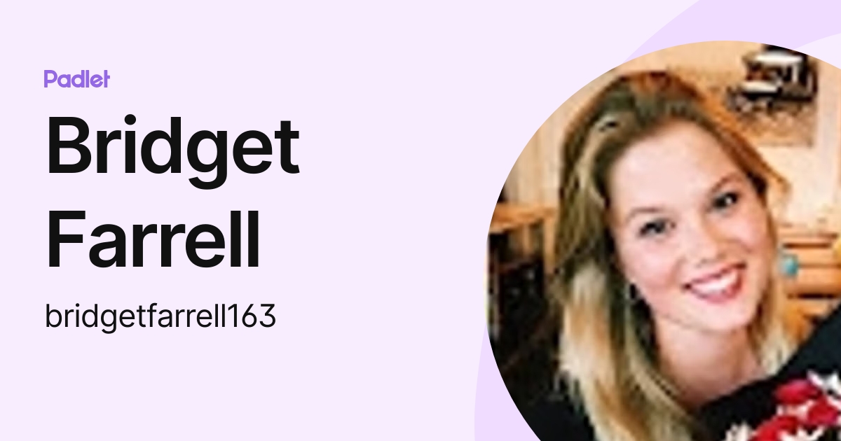 Bridget Farrell (bridgetfarrell163) profile | Padlet