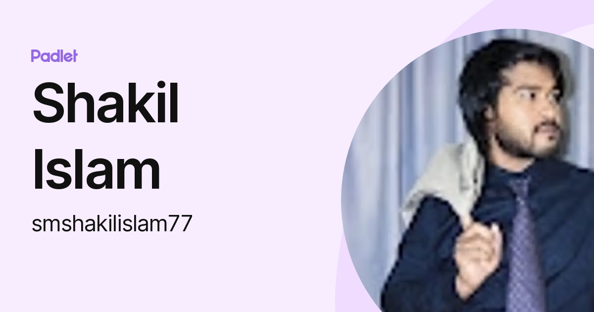 Shakil Islam (smshakilislam77) profile | Padlet