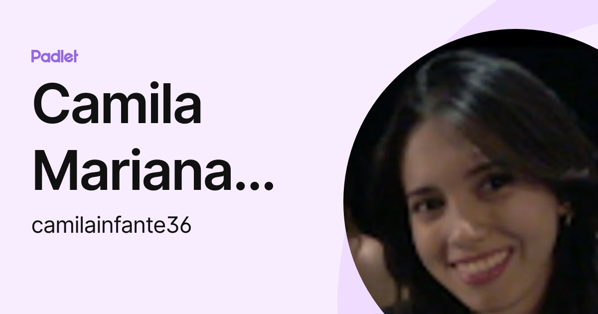 Camila Mariana Infante (camilainfante36) profile | Padlet
