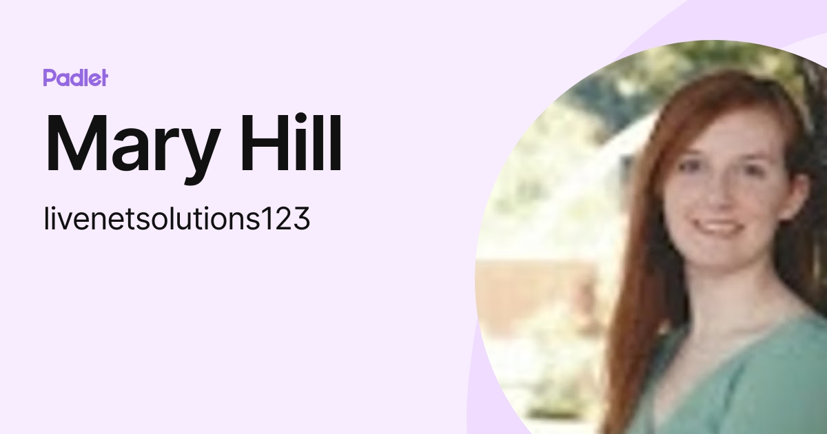 Mary Hill (livenetsolutions123) profile | Padlet