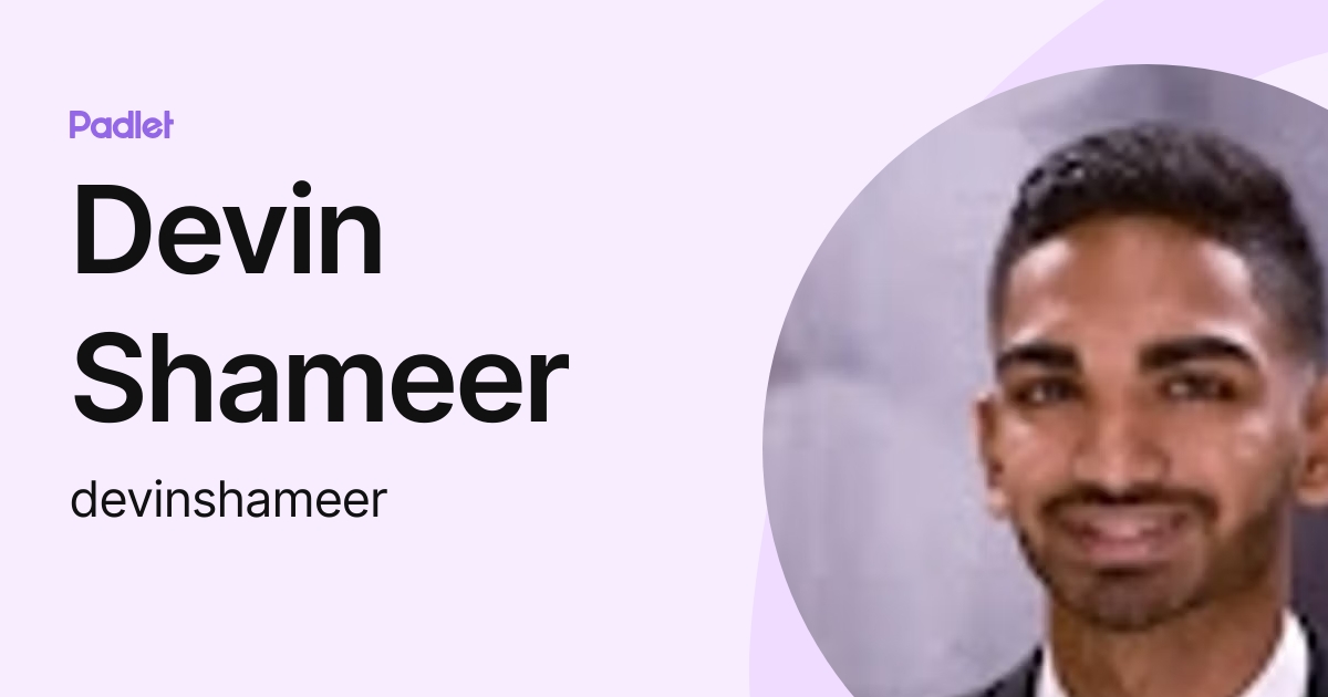 Devin Shameer (devinshameer) profile | Padlet