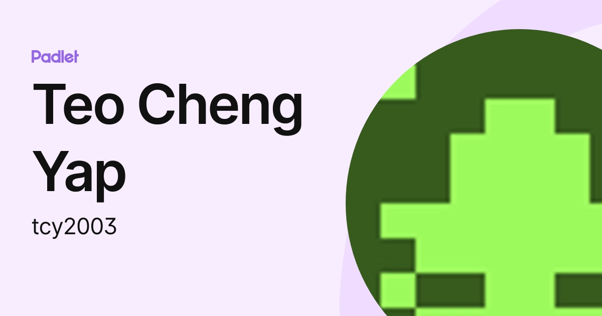 Teo Cheng Yap (tcy2003) profile | Padlet