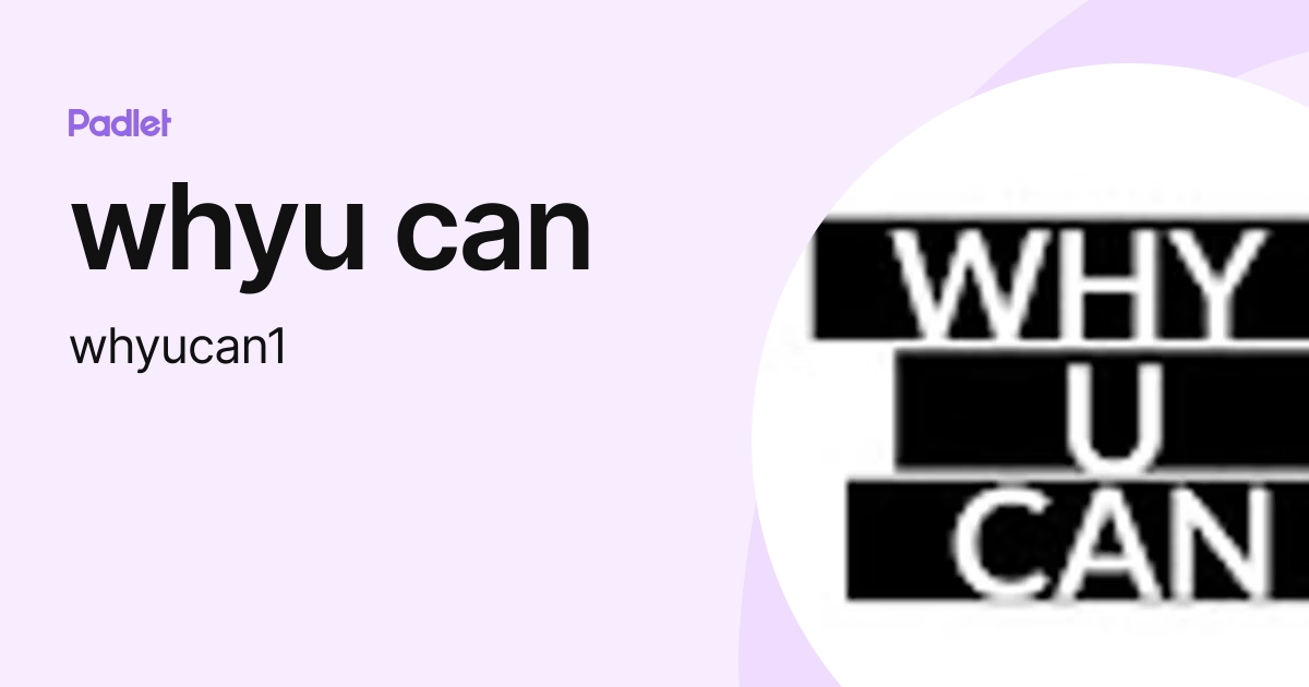 whyu can (whyucan1) profile | Padlet