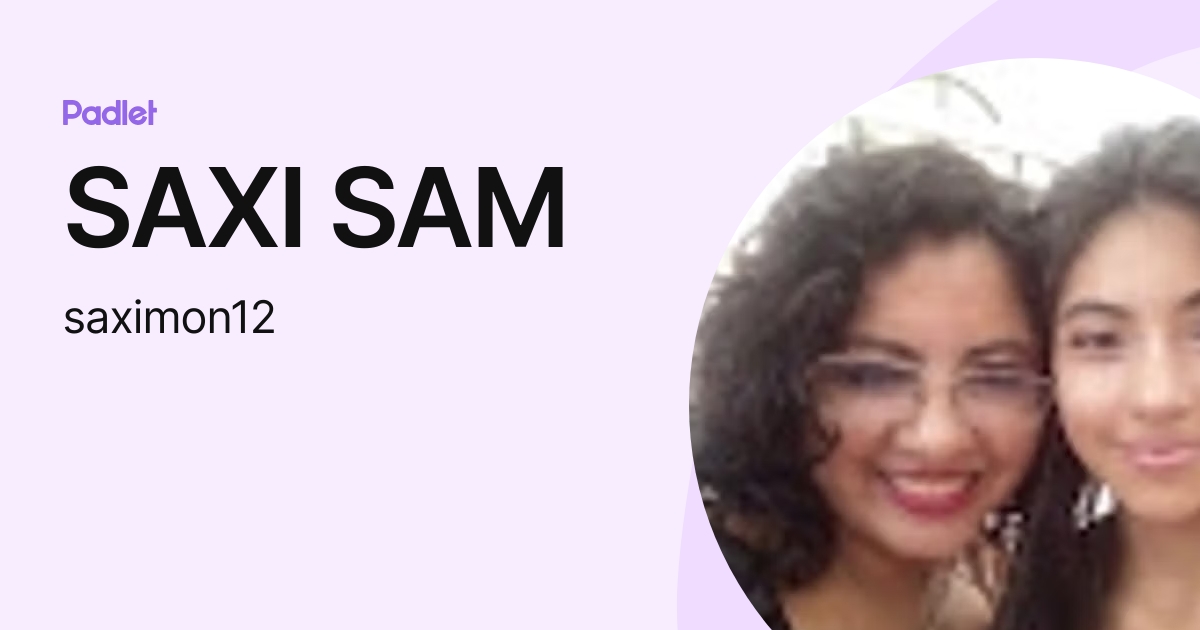 SAXI SAM (saximon12) profile | Padlet